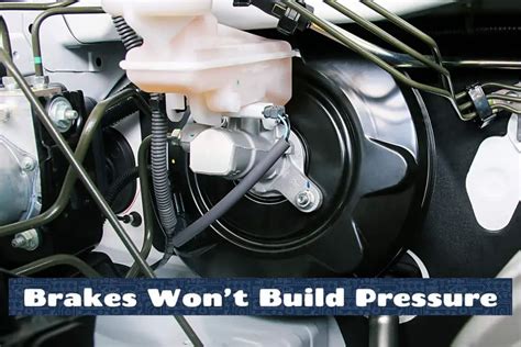 Brakes Wont Build Pressure Symptoms And Causes Upgraded Vehicle