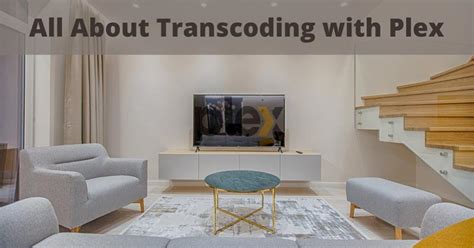 what is transcoding in plex plexopedia