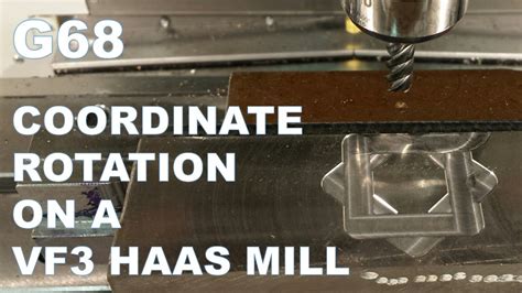 Cnc Mill Programming A G68 Command On A Vf3 Haas Mill Youtube