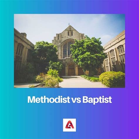 Methodist Vs Baptist Difference And Comparison
