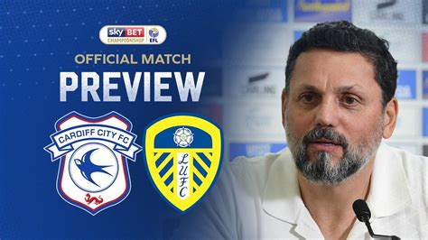 Match Preview Cardiff City Vs Leeds Youtube