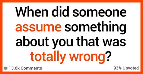 People Discuss Instances When Someone Assumed Something About Them That