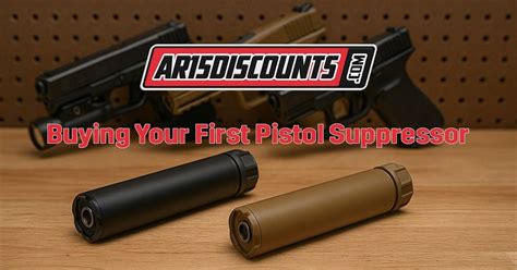 Buying Your First Pistol Suppressor Ar15discounts