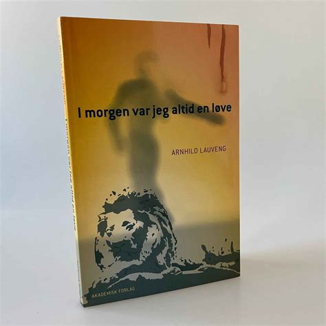 Arnhild Lauveng I morgen var jeg altid en løve Køb brugt her