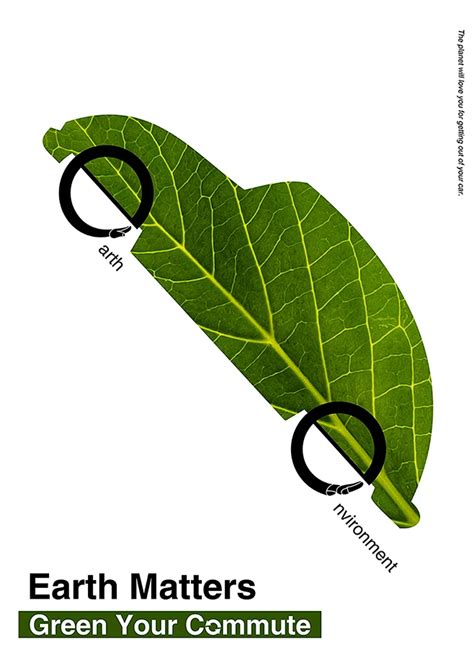 作品：green Your Commute 创意说明：低碳生活，绿色出行，用我们的行动来改变这个世界！海报的主体是一辆绿叶车，其上的脉络犹如城市发达的交通枢纽，两个车轮被男女的大腿形成的