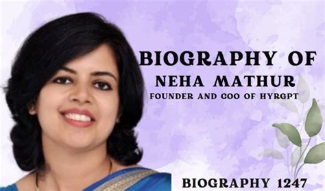 Biography Of Neha Mathur Founder And Coo Of Hyrgpt Entrepreneur