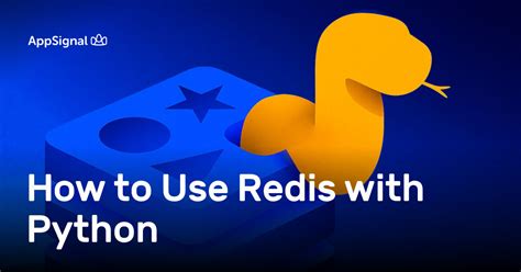 How To Use Redis With Python Appsignal Blog