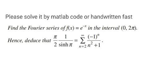 Solved Please Solve It By Matlab Code Or Handwritten Fast Chegg