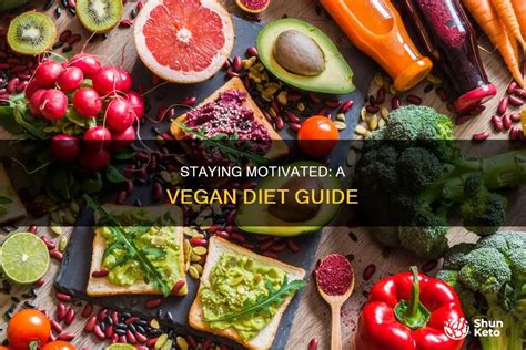 Staying Motivated A Vegan Diet Guide Shunketo