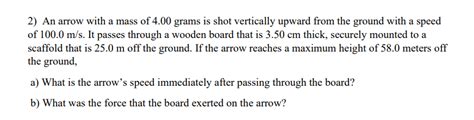 Solved An Arrow With A Mass Of Grams Is Shot Chegg