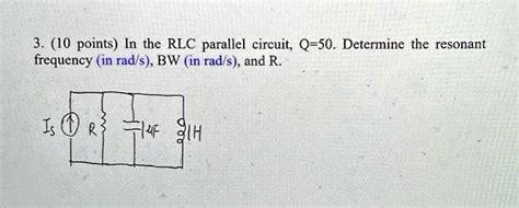 Solved 310 Points In The Rlc Parallel Circuit Q 50 Determine The Resonant Frequency In
