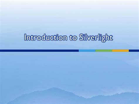 Ppt Introduction To Silverlight Powerpoint Presentation Free
