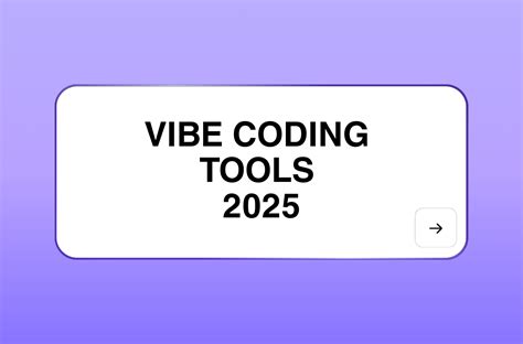 Top 10 Proven Vibe Coding Tools To Optimize Web App Design In 2025