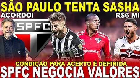 DE ÚLTIMA HORA SPFC NEGOCIA ACORDO EDUARDO SASHA NA MIRA CONDIÇÕES
