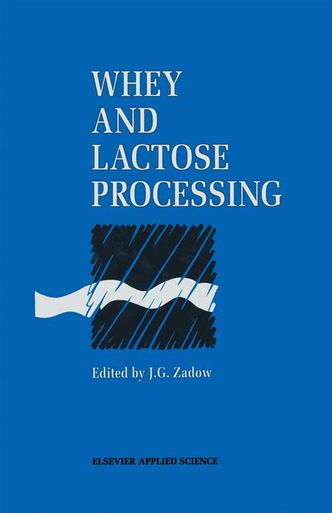 Whey And Lactose Processing 9781851667536 Zadow J G Books