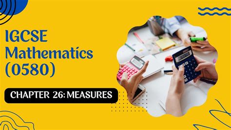 Chapter 26 Measures Interactive Content Igsce Mathematics 0580