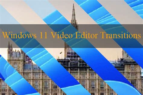 Windows 11 Video Editor Transitions Full Review