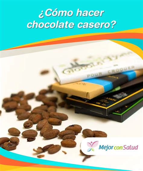 Cómo hacer chocolate casero Receta Chocolates caseros Como hacer chocolates caseros