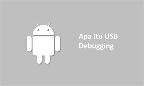 Apa Itu Usb Debugging