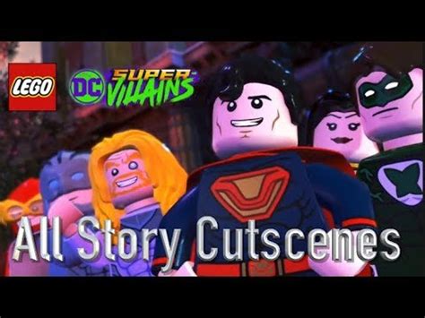Lego DC Super Villains All Story Cutscenes YouTube