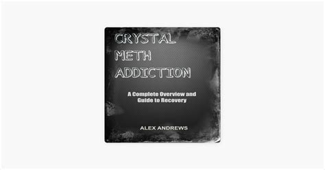 Crystal Meth Addiction A Complete Overview And Guide To Recovery