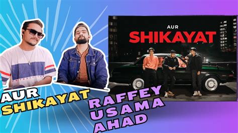 Shikayat By Aur Reaction Raffey Usama Ahad Youtube