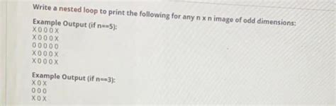 Solved Write A Nested Loop To Print The Following For Any N Chegg Com