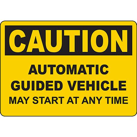 Caution Automatic Guided Vehicle May Start At Any Time Sign Duralabel