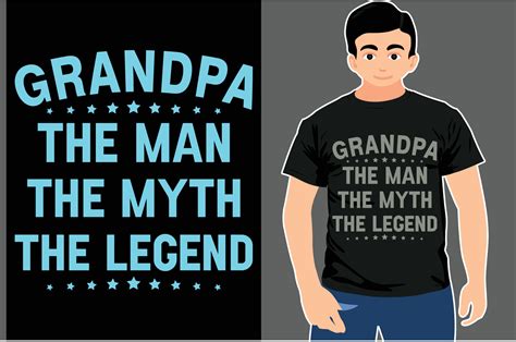 Grandpa The Man The Myth The Legend T Shirt Typography T Shirt Design