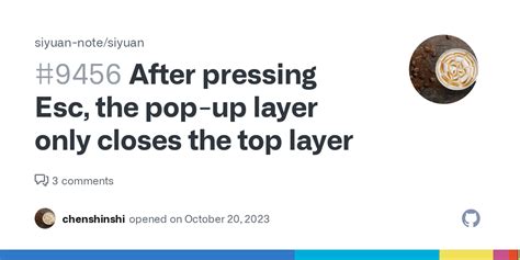 After Pressing Esc The Pop Up Layer Only Closes The Top Layer · Issue