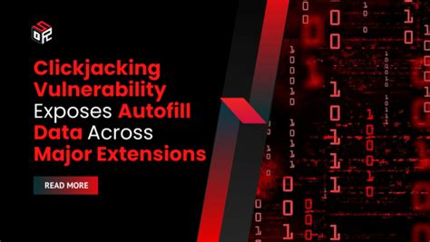 Clickjacking Vulnerability Exposes Autofill Data Across Major Extensions News