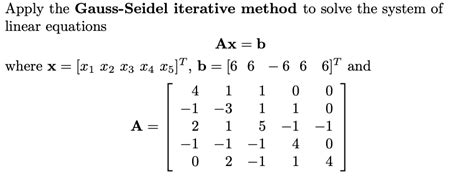 Solved Apply The Gauss Seidel Iterative Method To Solve The