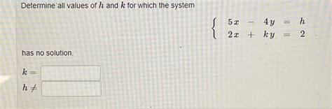 solved determine all values of h ﻿and k ﻿for which the