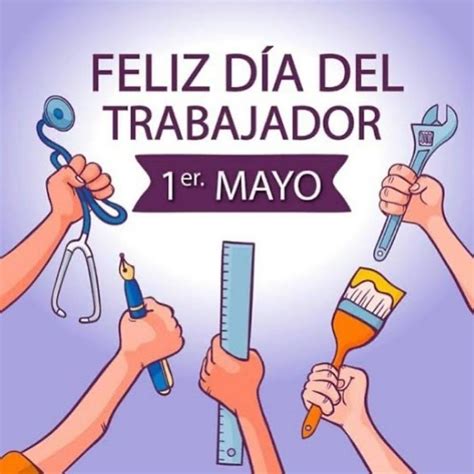 E P N°21 Día Del Trabajador Frases E Imágenes Para Enviar Por