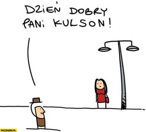 Dzień Dobry Pani Kulson Kurno Paczaizmpl