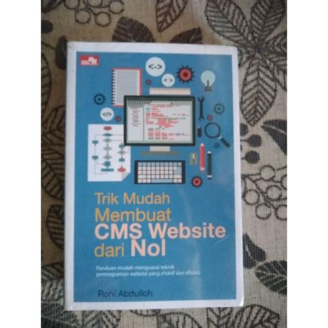 Jual Buku Trik Mudah Membuat Cms Website Dari Nol Rohi Abdulloh