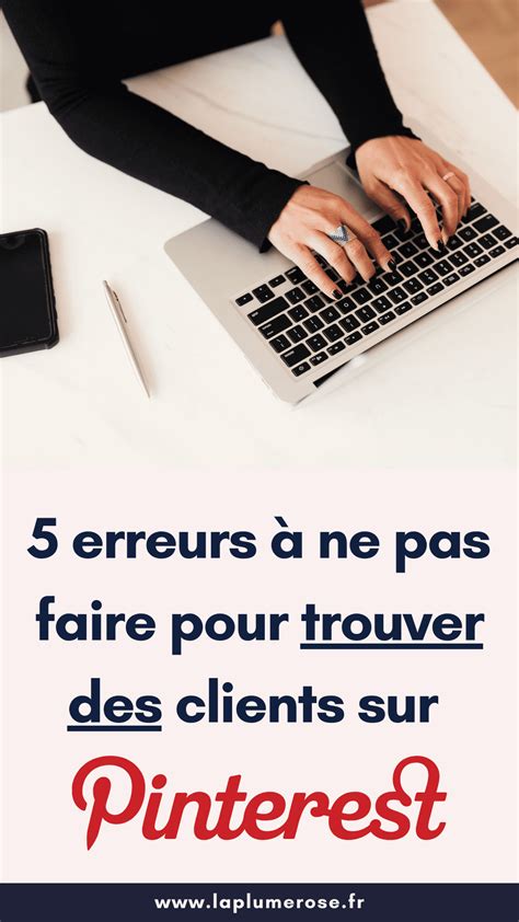 5 erreurs à ne pas faire sur Pinterest pour trouver des clients La