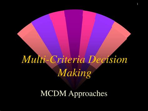 Ppt Multi Criteria Decision Making Powerpoint Presentation Free Download Id 716789