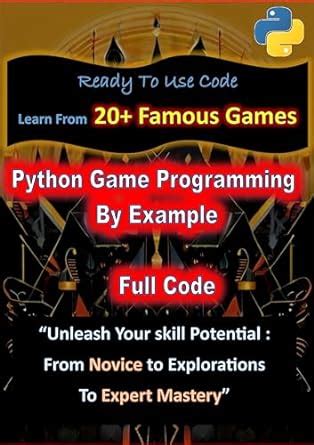 Python Game Programming By Example Python Games From Basics To Advanced Techniques Kpk