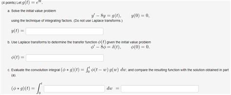 Solved 4 Points Let G T E T A Solve The Initial Value Chegg Com