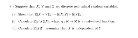 Solved Suppose That X Y And Z Are Discrete Real Valued Chegg Com