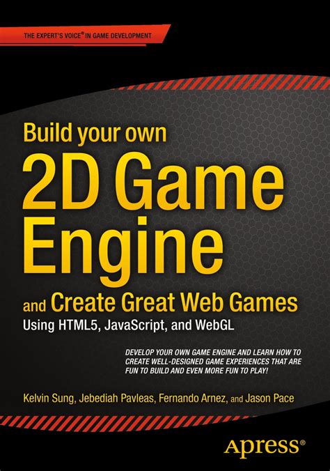 Jp Build Your Own 2d Game Engine And Create Great Web Games Using Html5 Javascript
