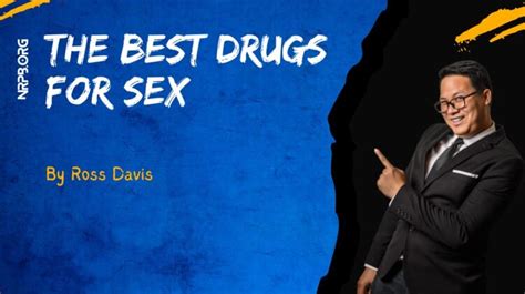 Beginner S Guide To The Best Drugs For Sex NRPB