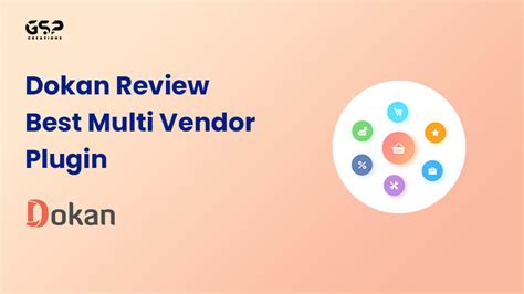 Dokan Review 2023 Best Multi Vendor Plugin GSP Creations