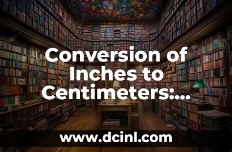 Conversion Of Inches To Centimeters Understanding The Measurement