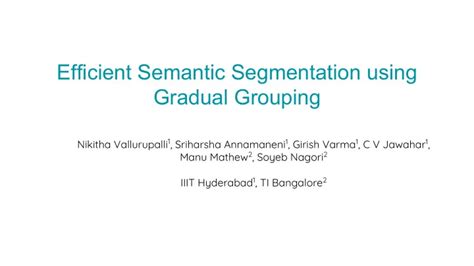 Ppt Efficient Semantic Segmentation Using Gradual Grouping Nikitha
