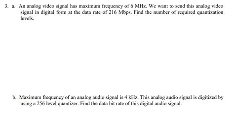 Solved A An Analog Video Signal Has Maximum Frequency Of Chegg