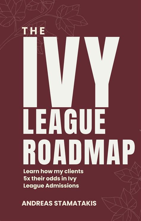 The Ivy League Roadmap Learn How My Clients 5x Their Odds In Ivy