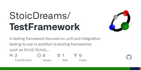 Github Stoicdreams Testframework A Testing Framework Focused On Unit And Integration Testing
