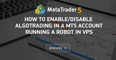 How To Enable Disable Algotrading In A Mt Account Running A Robot In